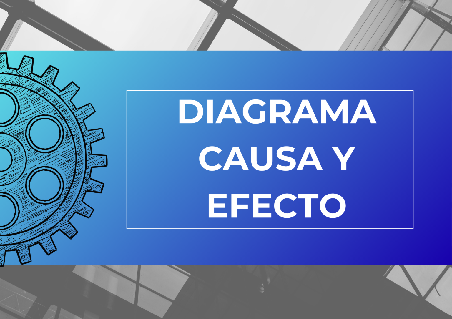 DIAGRAMA DE CAUSA Y EFECTO - Ingeniería Industrial
